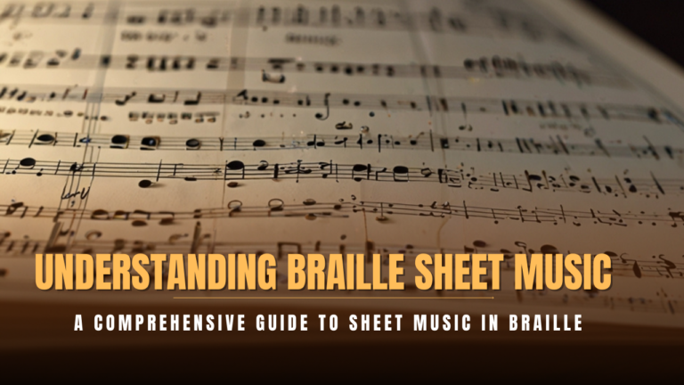 Understanding Braille Sheet Music: A Complete Guide